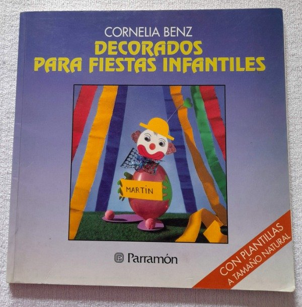 Decorados Para Fiestas Infantiles - Cornelia Benz - Parramon - Libros ...