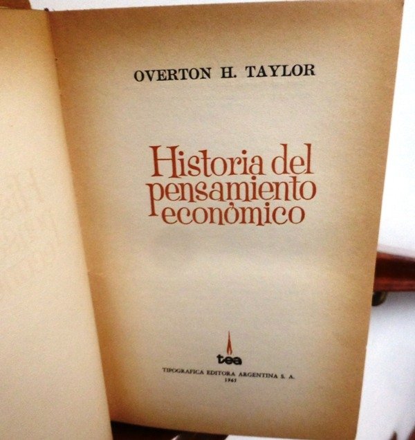 HISTORIA DEL PENSAMIENTO ECONOMICO - OVERTON H. TAYLOR - TEA - 1965 ...