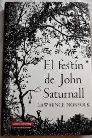 El festin de John Saturnall - Lawrence Norfolk - Librería Dickens