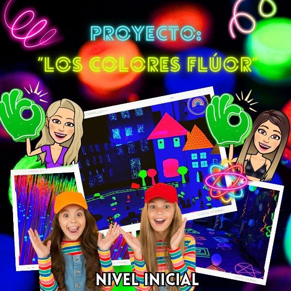 PROYECTO. LOS COLORES FLÚOR. NIVEL INICIAL - Andamos Creando