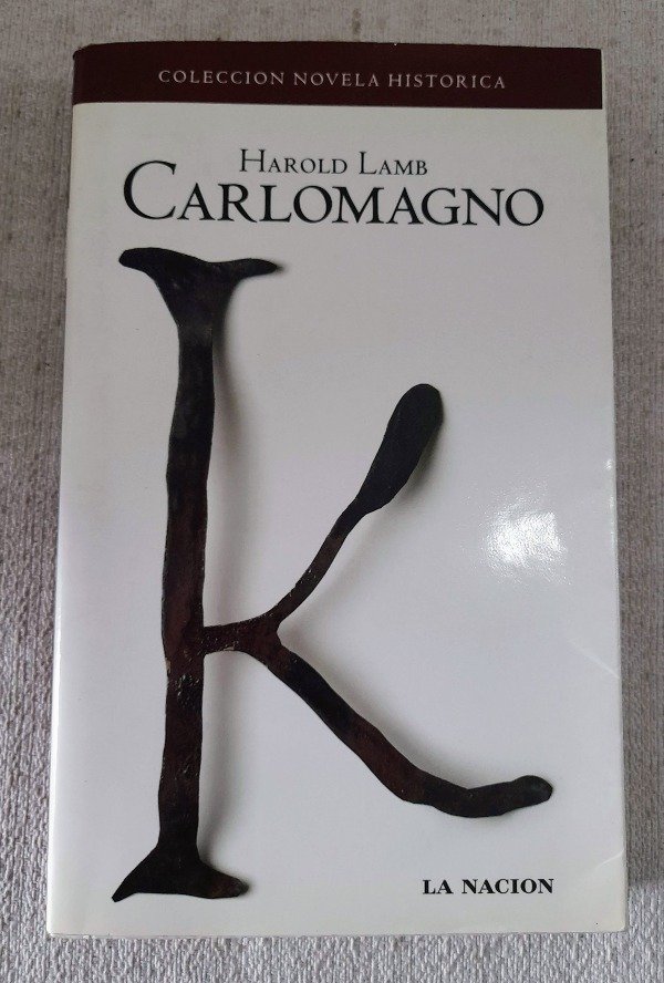 Carlomagno - Harold Lamb - Novela Histórica La Nación #3 - Libros ...