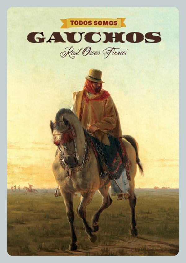 Finucchi: Todos Somos Gauchos - CONRADO LIBROS