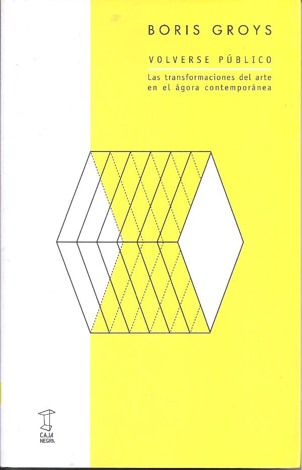 VOLVERSE PUBLICO - BORIS GROYS (CAJA NEGRA) - JB LIBROS