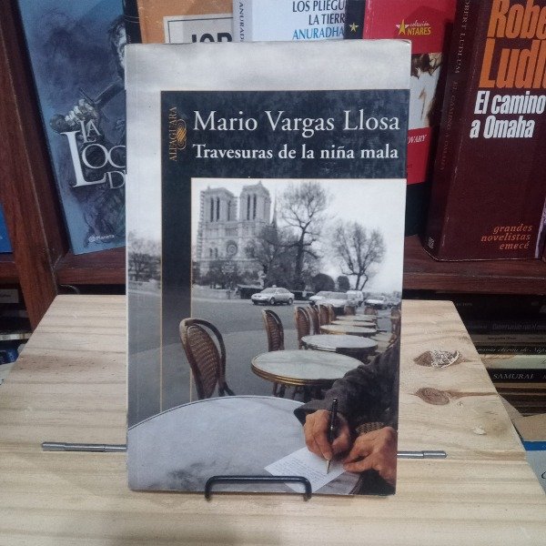 TRAVESURAS DE LA NIÑA MALA - Mario Vargas Llosa - Libros de Ninguna Parte