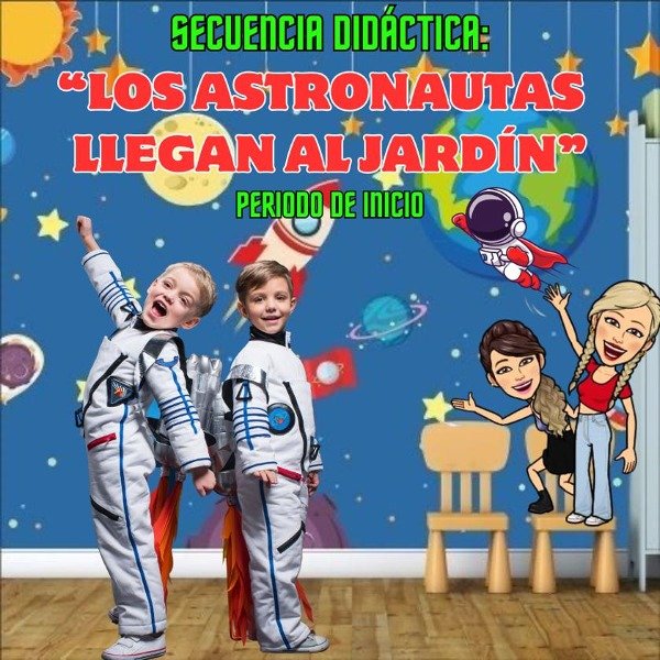 Secuencia didáctica. LOS ASTRONAUTAS LLEGAN AL JARDÍN. NIVEL INICIAL ...