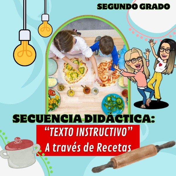 Secuencia didáctica. TEXTOS INSTRUCTIVOS A TRAVÉS DE RECETAS. Segungo Grado - Andamos Creando
