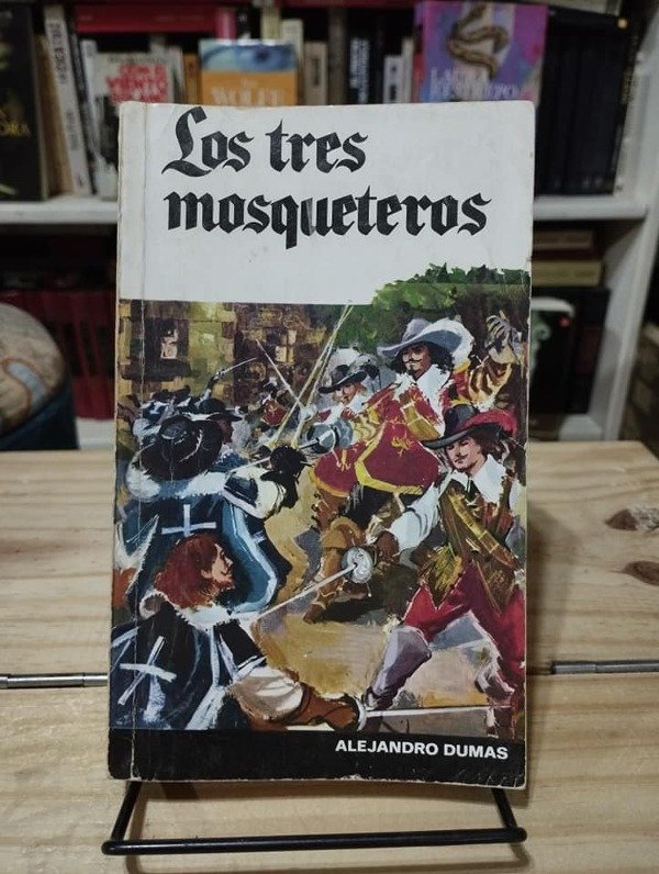 LOS TRES MOSQUETEROS - Alejandro Dumas - Libros de Ninguna Parte