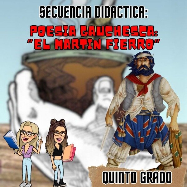 SECUENCIA DIDÁCTICA POESÍA GAUCHESCA "EL MARTÍN FIERRO" - Andamos Creando