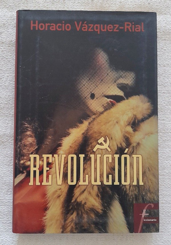 Revolución - Horacio Vázquez Rial - Ediciones B - Ficcionario - Libros Usados Tandil