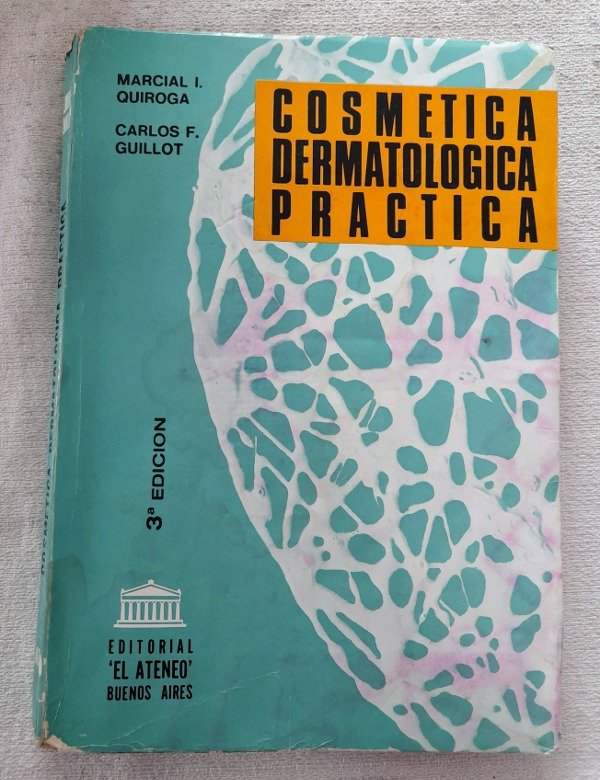 Cosmética Dermatológica Practica - Quiroga Guillot - El Ateneo - Libros ...