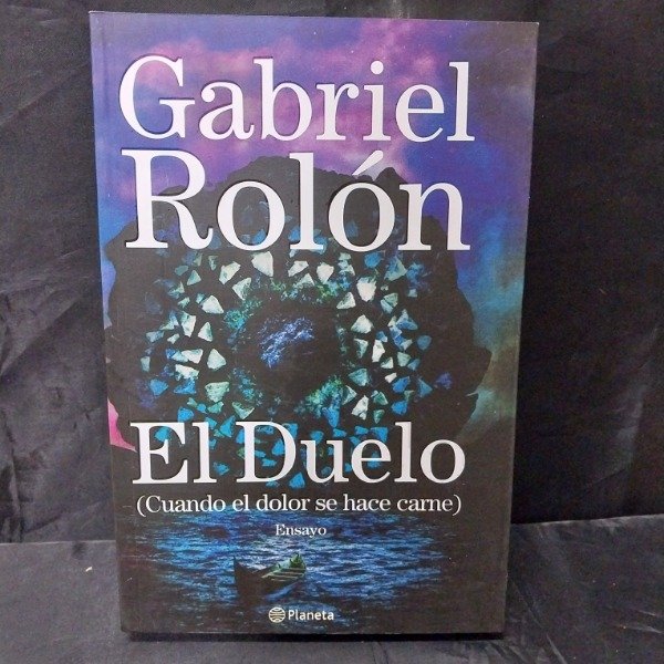 El Duelo - Gabriel Rolón - Planeta - La Maja Libros