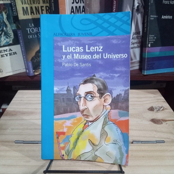 LUCAS LENZ Y EL MUSEO DEL UNIVERSO - Pablo de Santis - Libros de ...