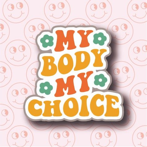 My body my choice - Tienda de Stickers
