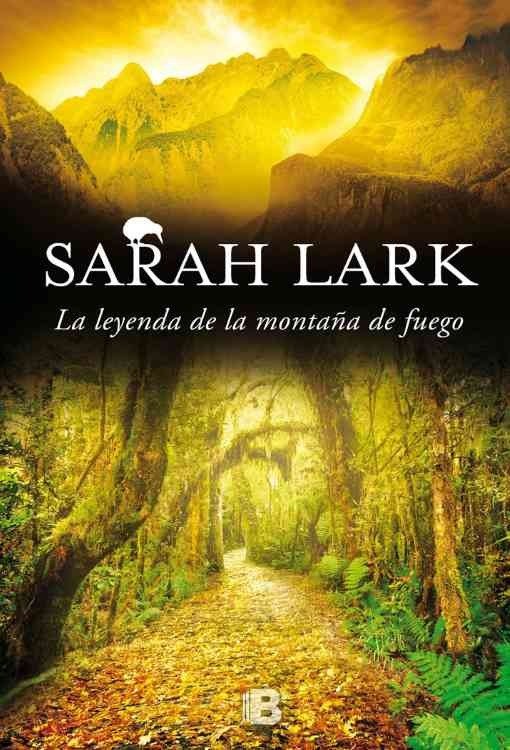 La leyenda de la montaña de fuego (Trilogía del fuego 03) - Sarah Lark ...