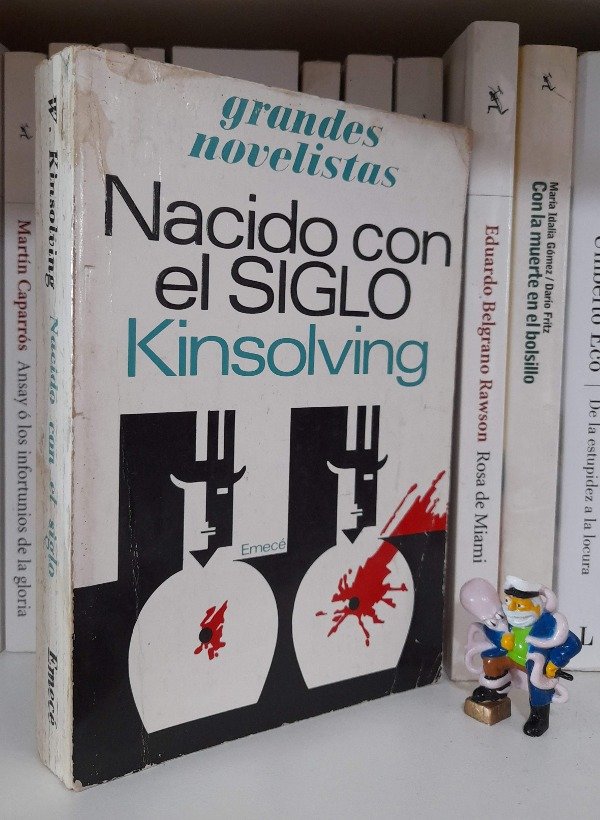 Nacido Con El Siglo - William Kinsolving - Grandes Novelistas Emecé ...