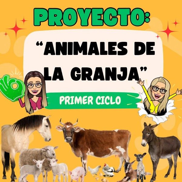 PROYECTO LOS ANIMALES DE LA GRANJA. PRIMER CICLO - Andamos Creando