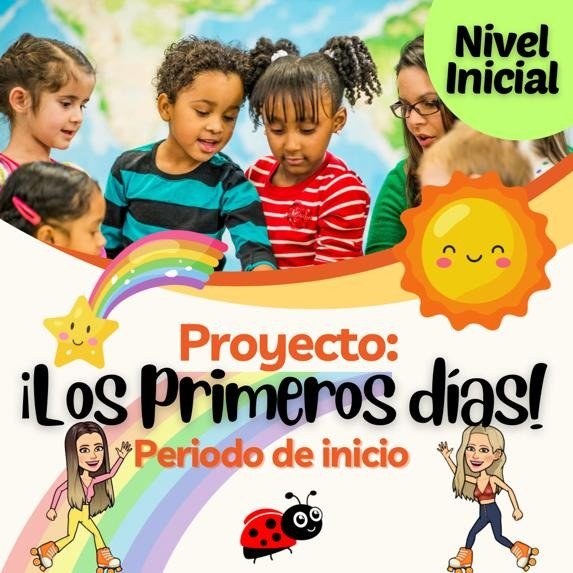 Proyecto. LOS PRIMEROS DIAS. PERIODO DE INICIO. NIVEL INICIAL - Andamos ...