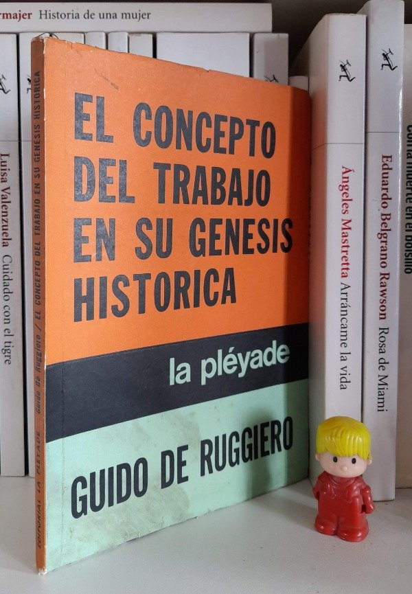 El Concepto Del Trabajo En Su Genesis Histórica - Guido de Ruggiero ...