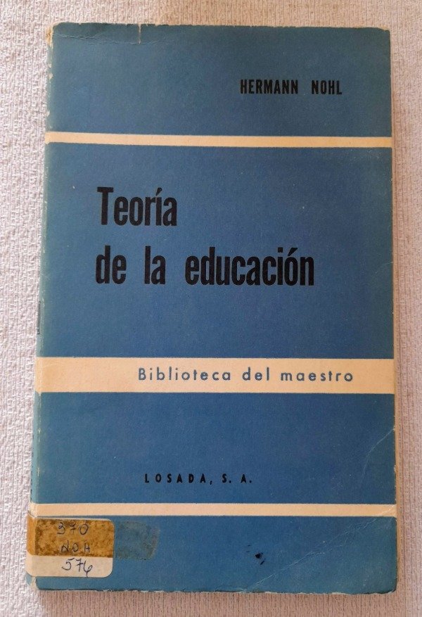 Teoría De La Educación - Hermann Nohl - Losada - Biblioteca del maestro ...