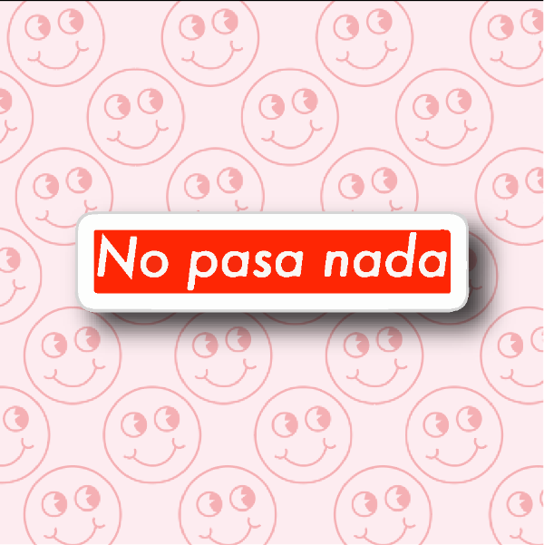 No pasa nada - Tienda de Stickers