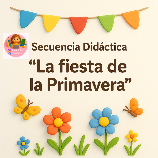 SECUENCIA DIDÁCTICA: "LA FIESTA DE LA PRIMAVERA" - Bie Inicial