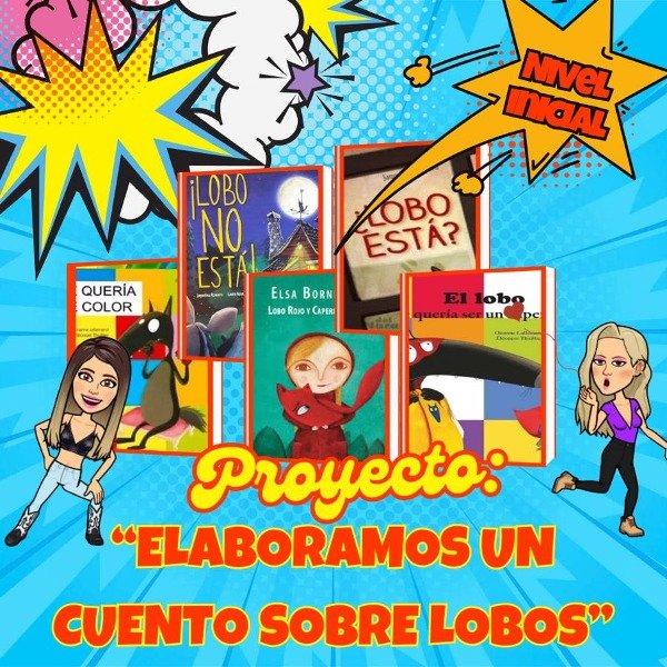 PROYECTO. ELABORAMOS UN CUENTO SOBRE LOBOS. NIVEL INICIAL - Andamos Creando