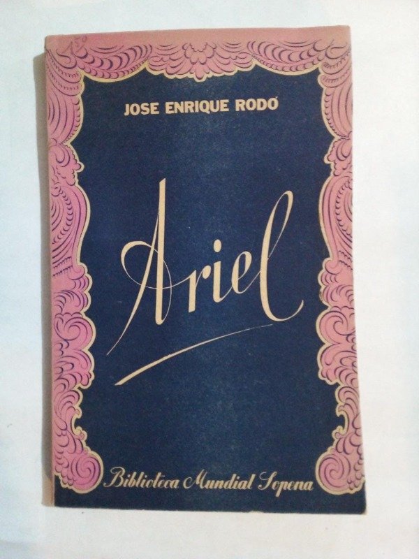 Ariel - José Enrique Rodó - Sopena 1947 - La Masmédula Libros