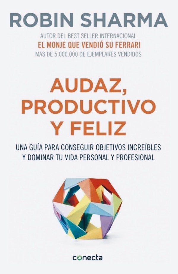 Audaz productivo y feliz - Robin Sharma - Librosparaemprendedores
