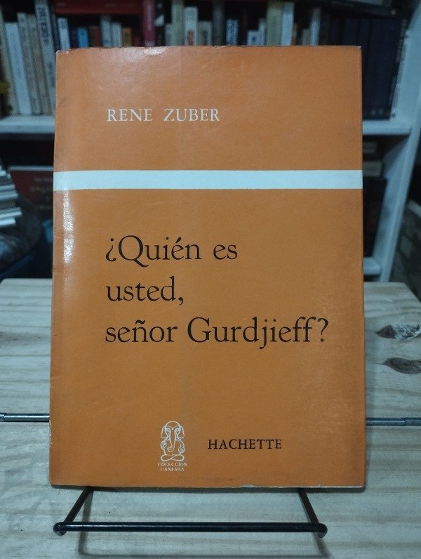 QUIÉN ES USTED, SEÑOR GURDJIEFF - Rene Zuber - Libros de Ninguna Parte QUIÉN ES USTED, SEÑOR GURDJIEFF - Rene Zuber - Libros de Ninguna Parte