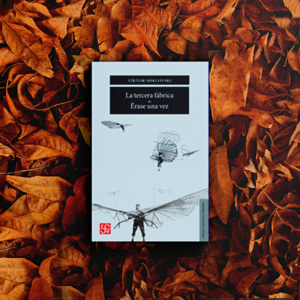 La tercera fábrica / Érase una vez - Víktor Shklovski - La Hojarasca Libros