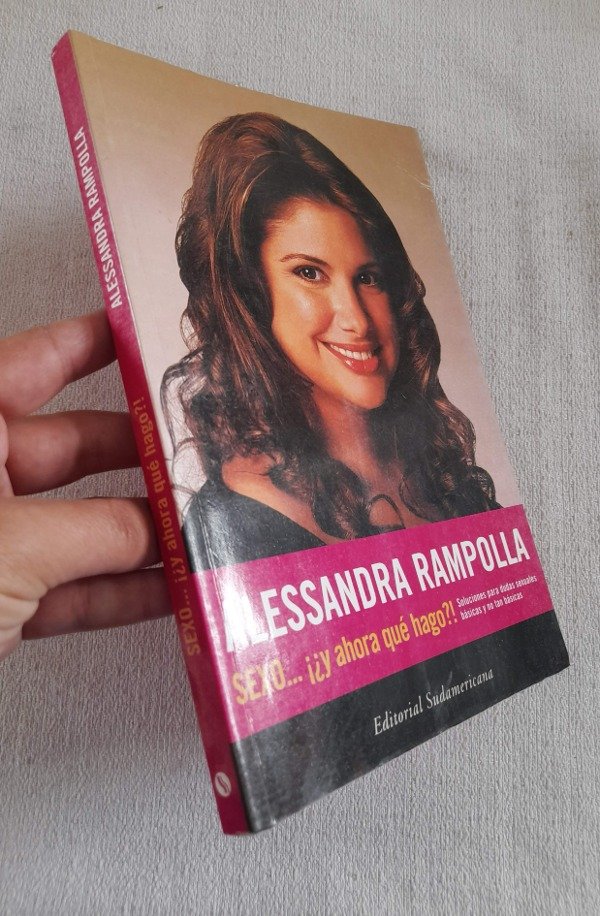 Sexo Y Ahora Que Hago - Alessandra Rampolla - Sudamericana - Libros ...