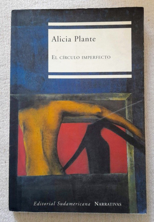 El Circulo Imperfecto - Alicia Plante - Sudamericana Narrativas ...