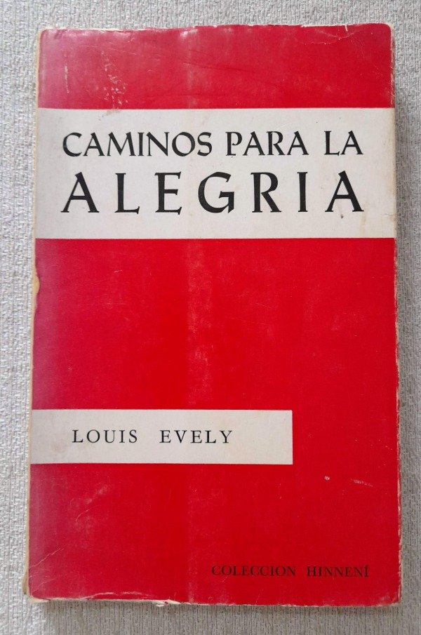Caminos Para La Alegría - Louis Evely - Colección Hinneni - Sigueme ...