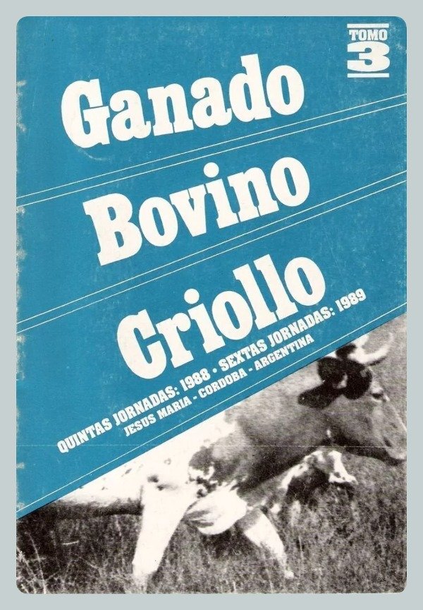 Ganado Bovino Criollo - tomo 3 - CONRADO LIBROS