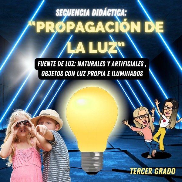 SECUENCIA DIDÁCTICA. PROPAGACIÓN DE LA LUZ. TERCER GRADO - Andamos Creando