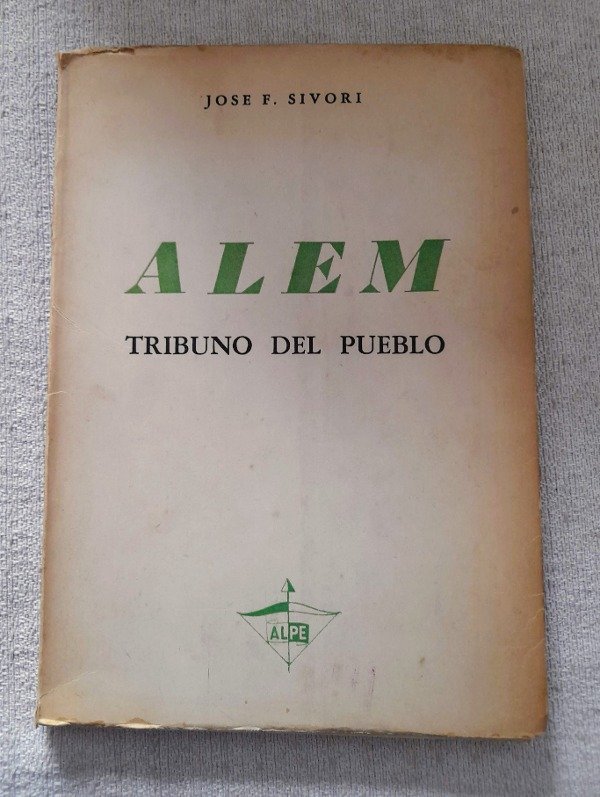 Alem - Tribuno Del Pueblo - Jose F Sivori - Ediciones Alpe - Libros ...