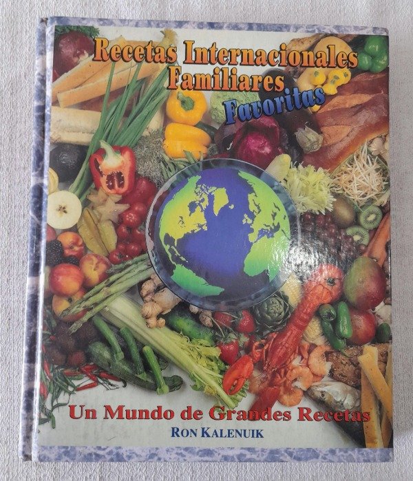 Recetas Internacionales Familiares Favoritas - Ron Kalenuik - Libros ...