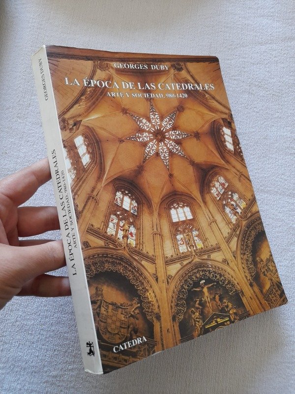 La Época De Las Catedrales - Arte y sociedad - Georges Duby - Catedra - Libros Usados Tandil