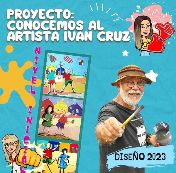 PROYECTO CONOCEMOS AL ARTISTA IVAN CRUZ - Andamos Creando
