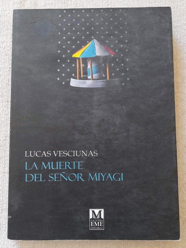 La Muerte Del Señor Miyagi - Lucas Vesciunas - La Letra Eme - Libros ...
