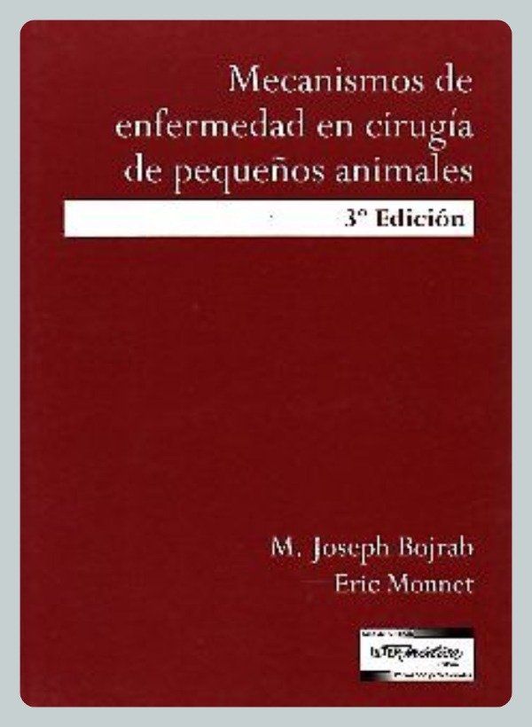 Bojrab: Mecanismos de Enfermedad en Cirugía de Pequeños Animales, 3ra ...