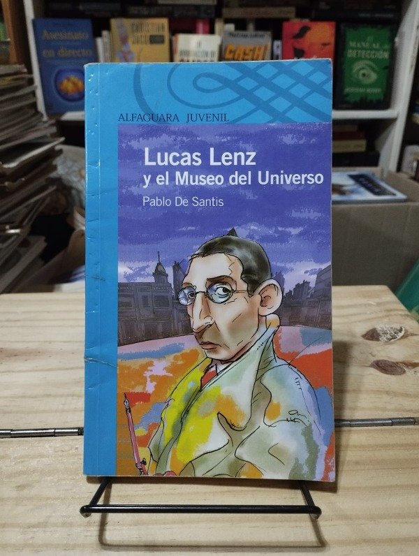 LUCAS LENZ Y EL MUSEO DEL UNIVERSO - Pablo de Santis - Libros de ...