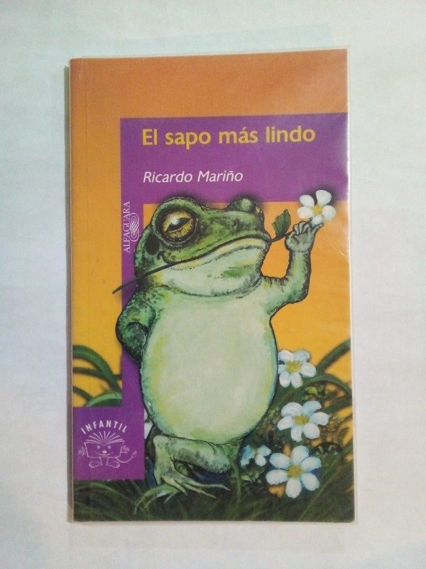 El sapo más lindo - Ricardo Mariño Alicia Charré - Alfaguara 2004 - La ...