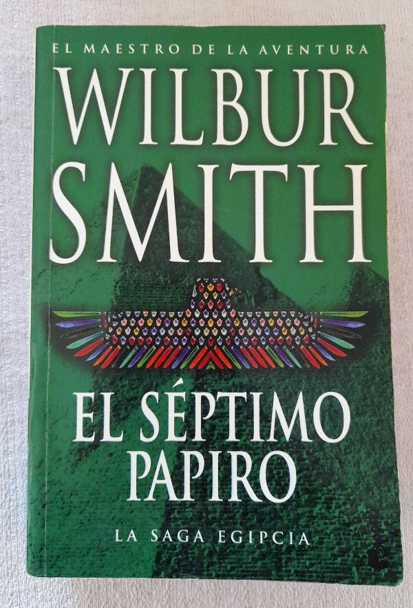 El Séptimo Papiro - Wilbur Smith - Booket - La Saga Egipcia - Libros Usados Tandil