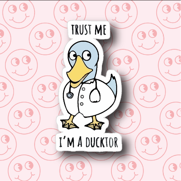 Trust me Im a Ducktor - Tienda de Stickers